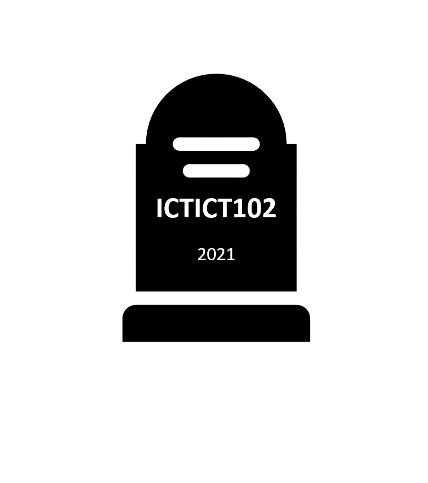 Rest In Peace ICTICT102 – On Target Work Skills